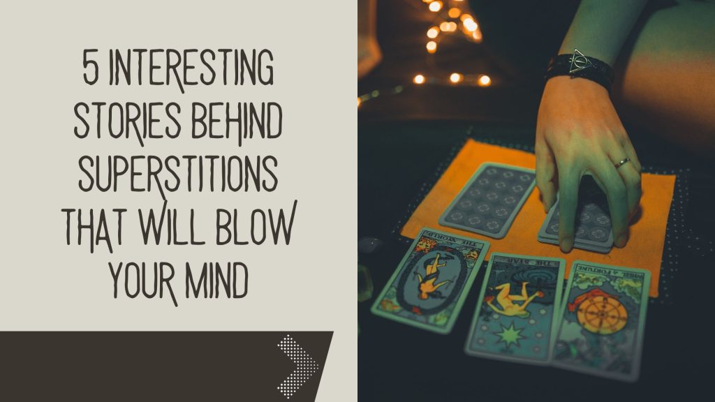 5 interesting stories behind superstitions that will blow your mind - BeStorified