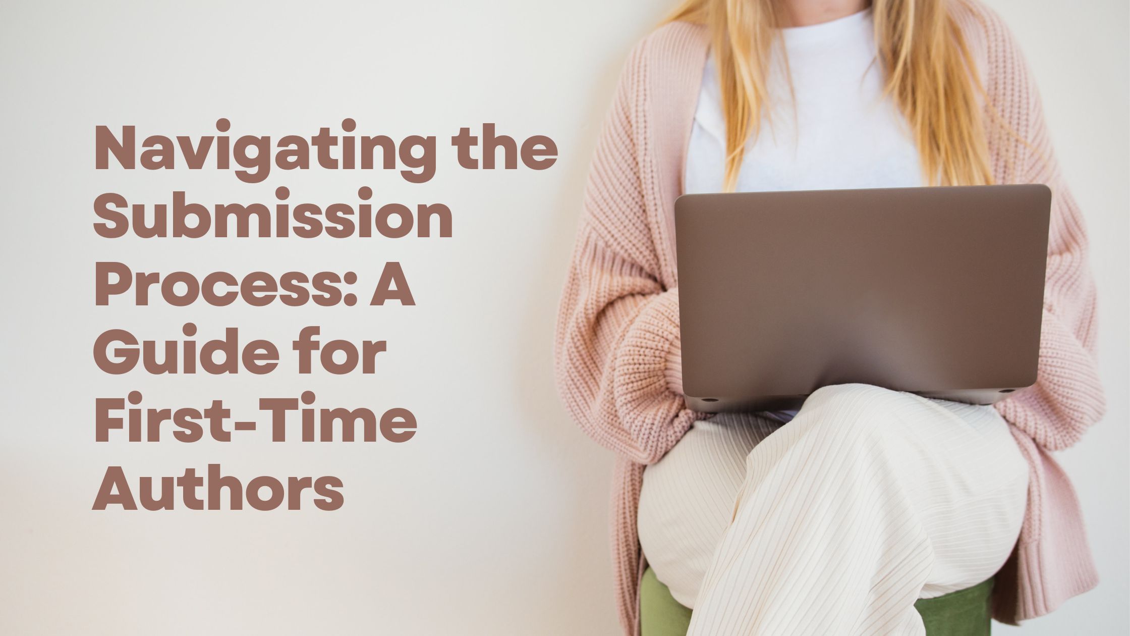 Navigating the Submission Process: A Guide for First-Time Authors ...