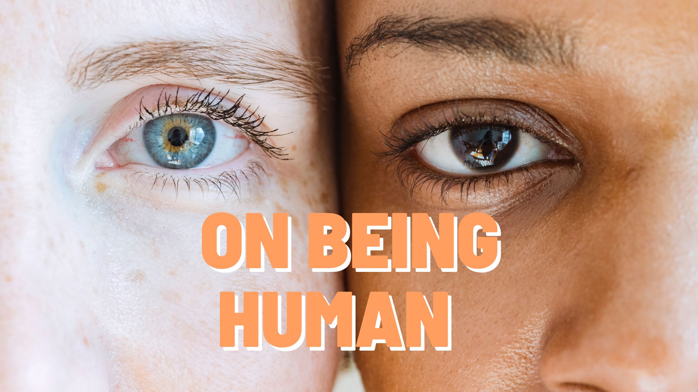 On Being Human - BeStorified