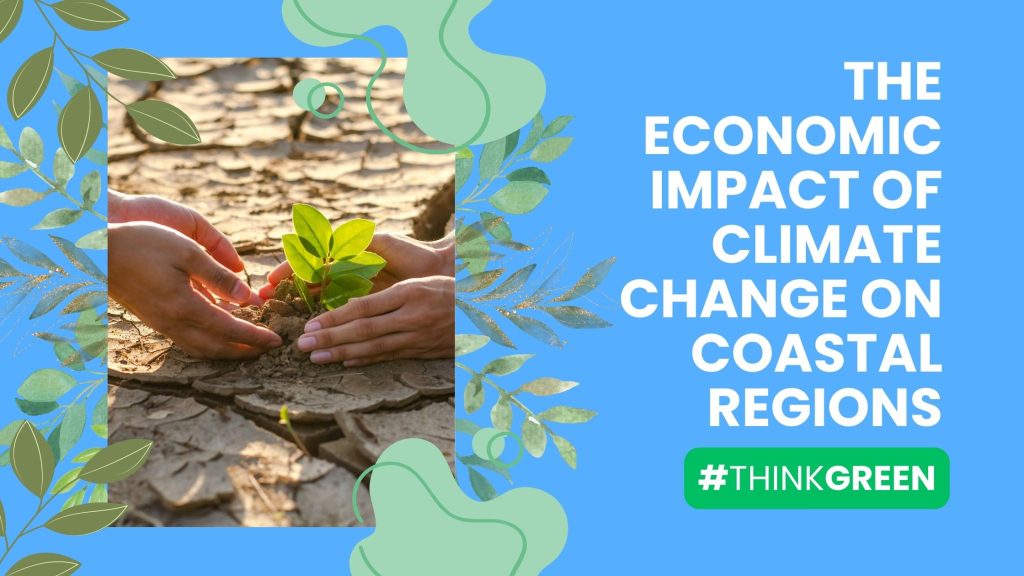 The Economic Impact of Climate Change on Coastal Regions - BeStorified