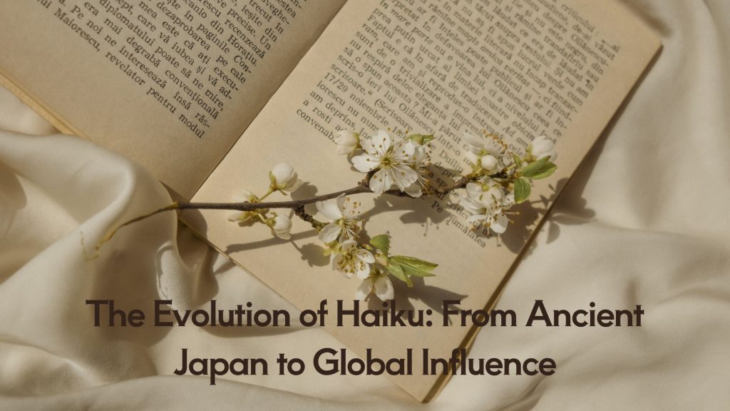 The Evolution of Haiku: From Ancient Japan to Global Influence ...