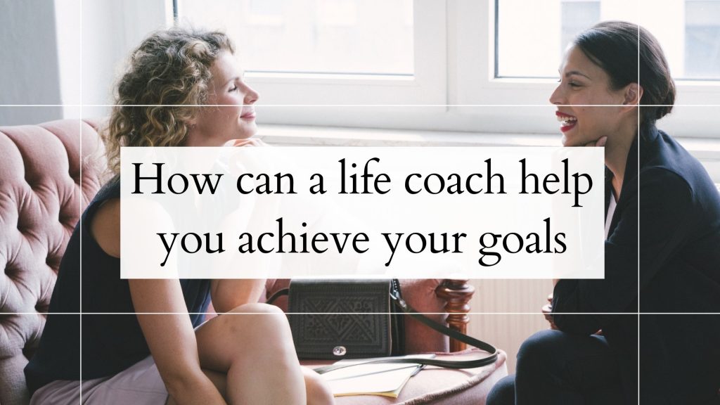 How Can a Life Coach Help You Achieve Your Goals? - BeStorified