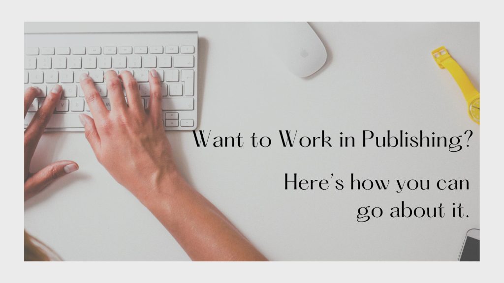 Want to Work in Publishing? Here’s how you can go about it - BeStorified