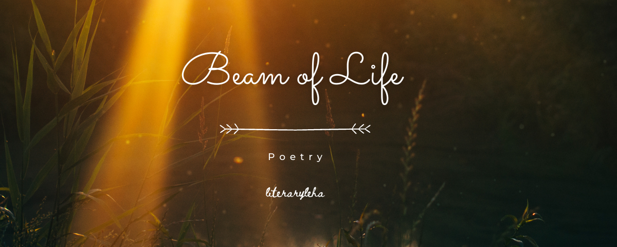 Beam of Life #BlogchatterA2Z