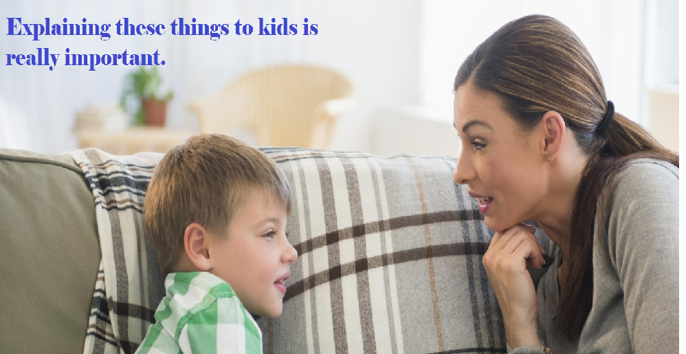 Explaining These Things To Kids Is Really Important.