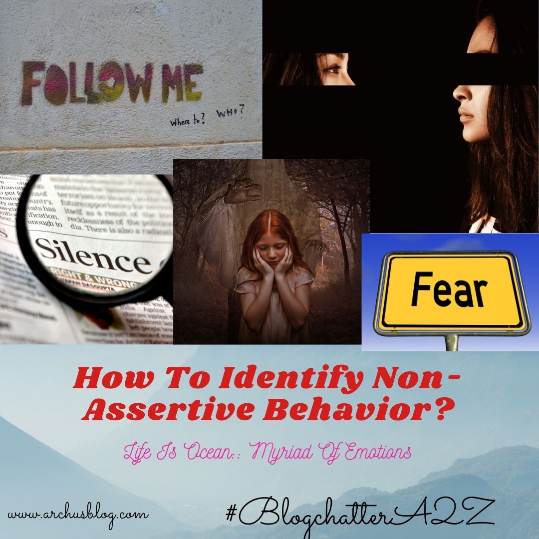 How To Identify Non-Assertive Behavior? #BlogchatterA2Z