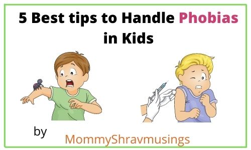 5 Best tips to handle Phobias in Children