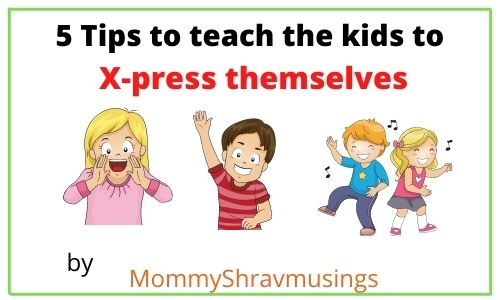 5 Tips to teach Kids to X-press themselves
