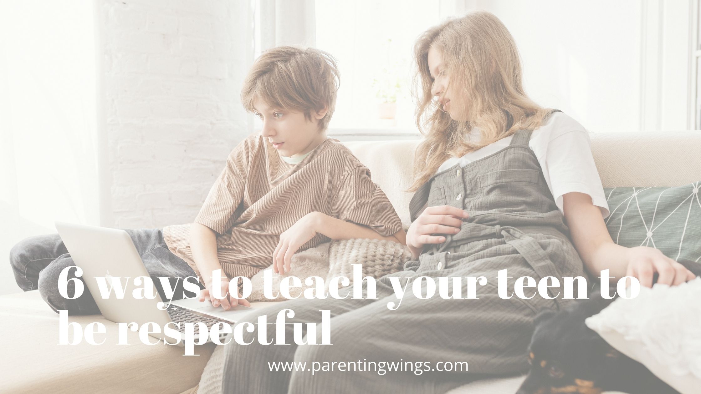 6 Ways to Teach Your Teen to Be Respectful