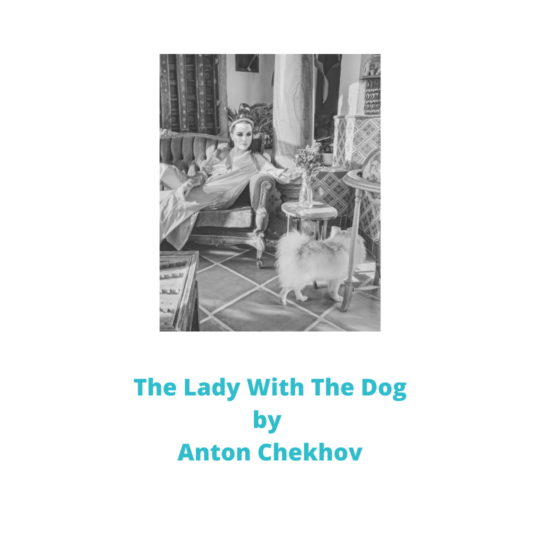Story Analysis Of ‘The Lady With A Dog’ By Anton Chekhov