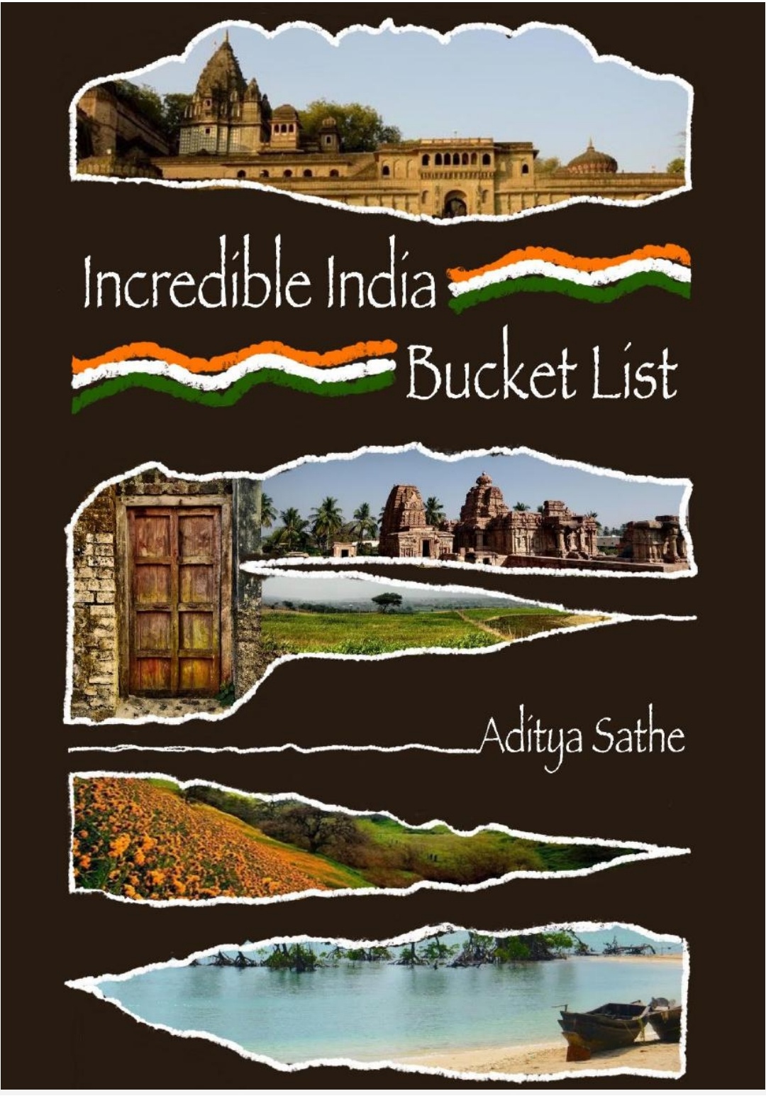 Incredible India, Bucket List of must visit destinations: A Review