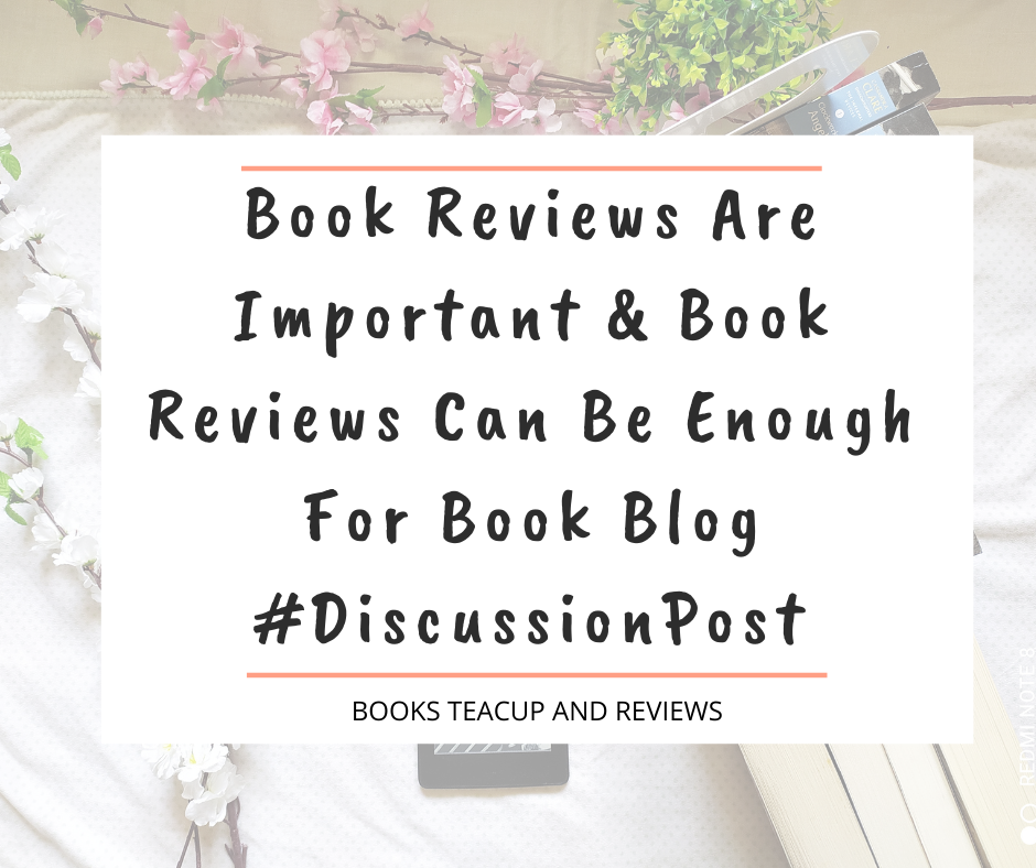 Book Reviews Are Important & Book Reviews Can Be Enough For Book Blog