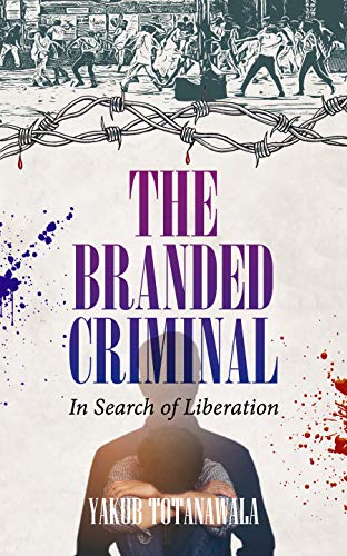 Review of "The Branded Criminal" by Yakub Totanawala