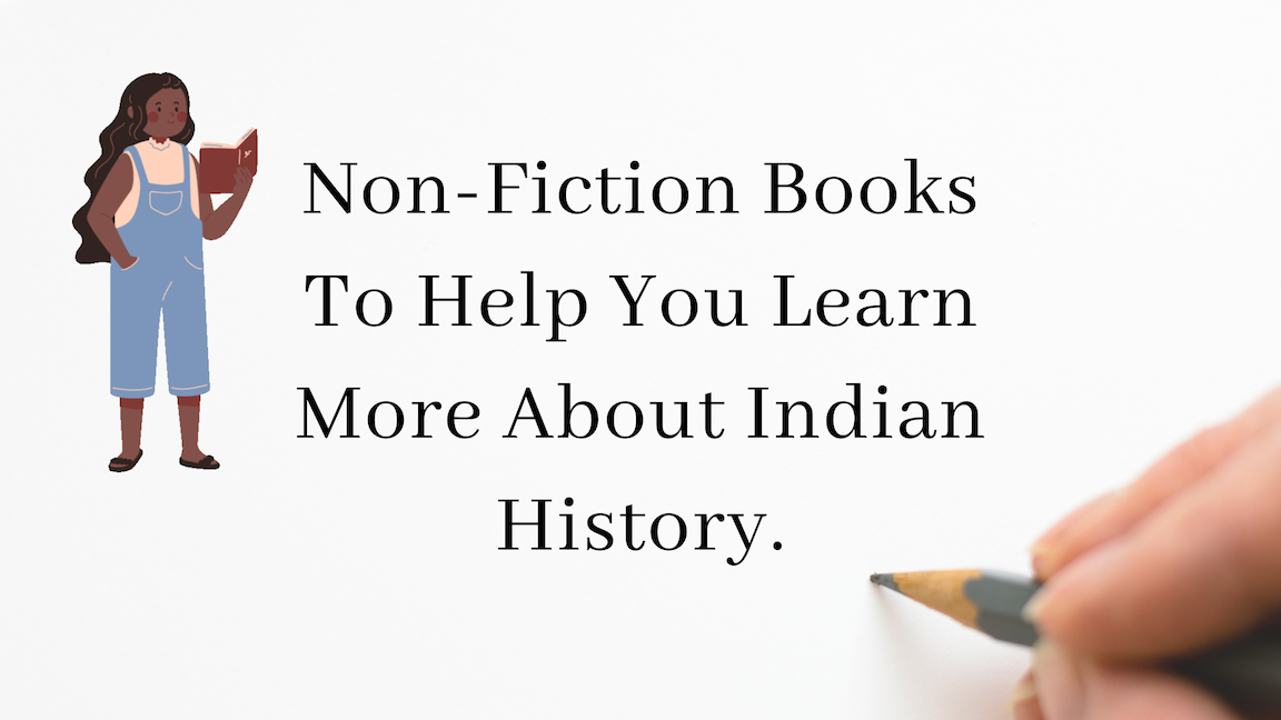 Non-Fiction Books To Help You Learn More About Indian History