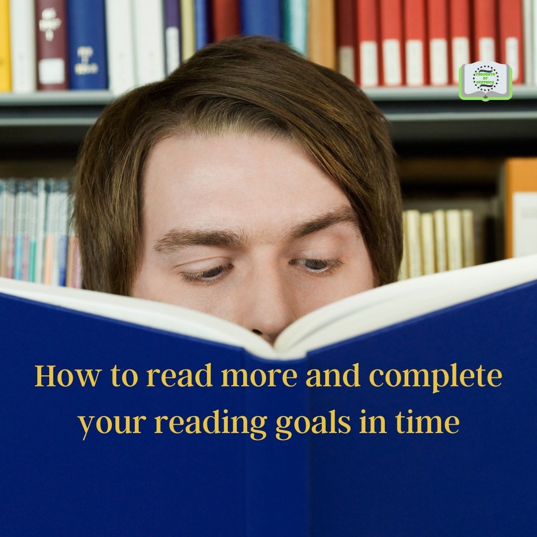 How to read more and complete your reading goals in time?