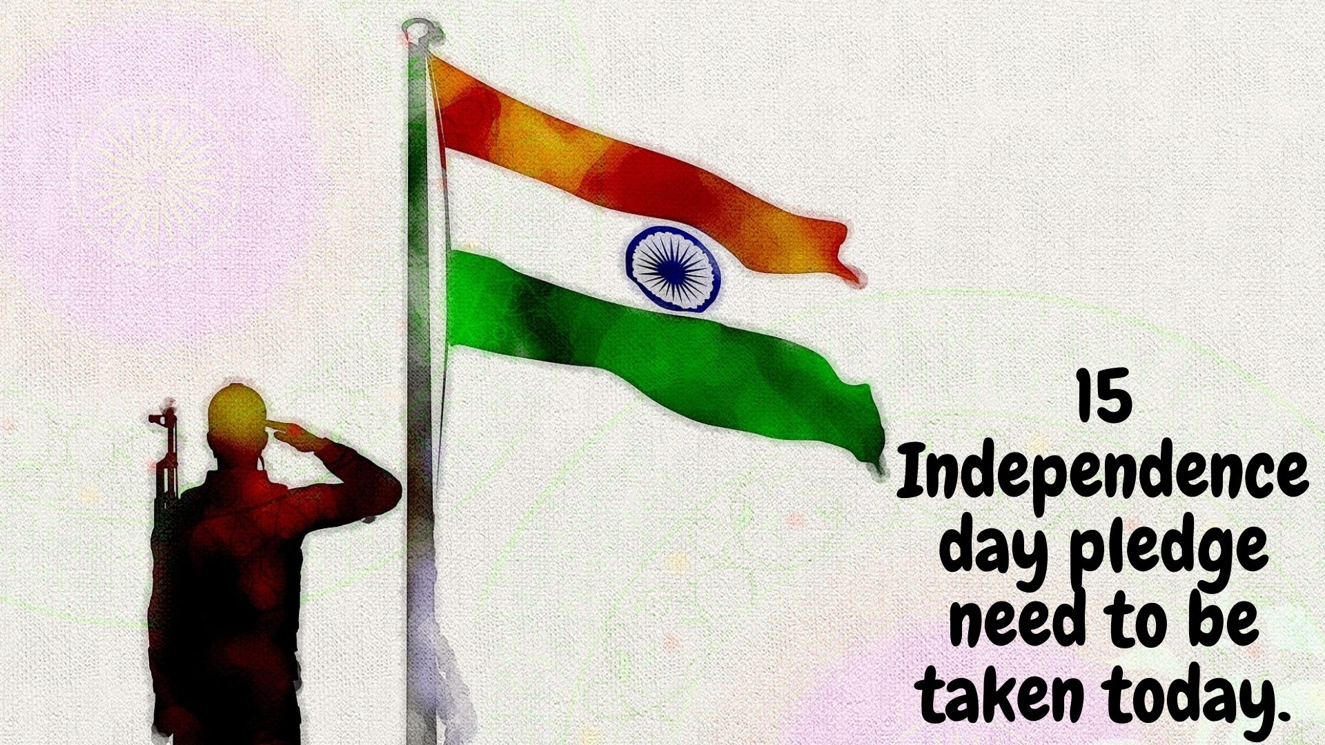 15 Independence day pledge need to be taken today.