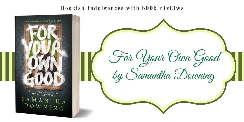 For Your Own Good by Samantha Downing