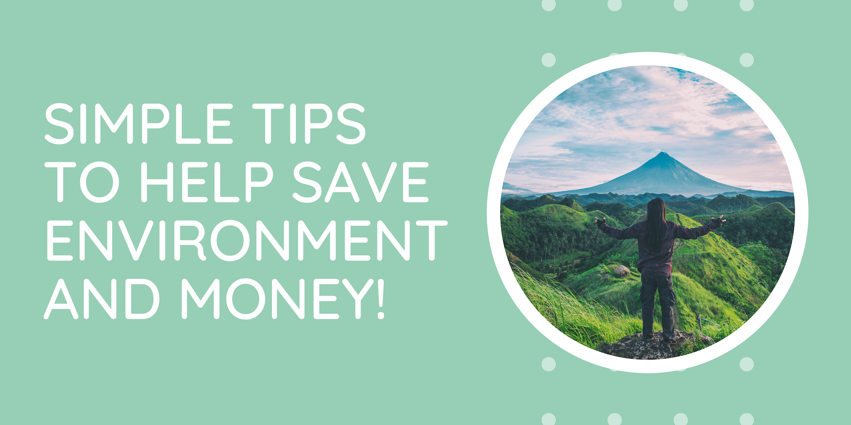 Simple Tips To Help Save Environment and Money