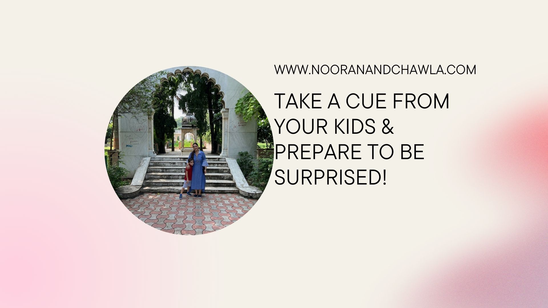 Take a Cue from Your Kids and Prepare to Be Surprised!