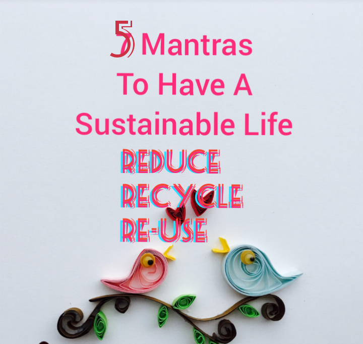 5 Mantras To Have A Sustainable Life