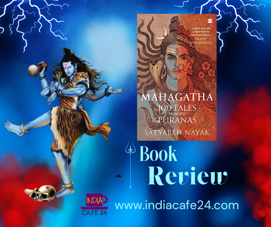 A Book Review Of Mahagatha: 100 Tales from the Puranas By Satyarth Nayak - Indiacafe24.com
