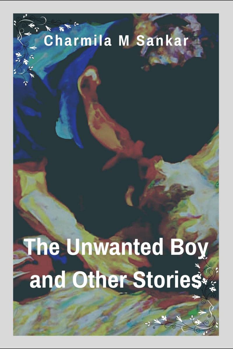 The Unwanted Boy And Other Stories - Charmila M Sankar - Book Review
