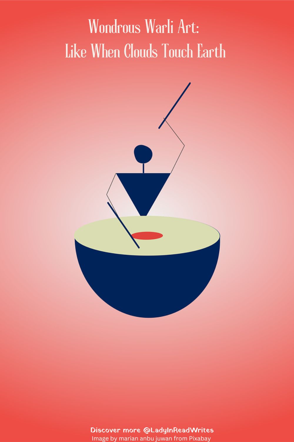 Wondrous Warli Art: Like When Clouds Touch Earth - Lady In Read Writes