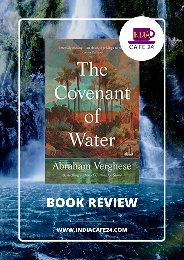 Book Review Of The Covenant Of Water By Abraham Verghese - Indiacafe24.com