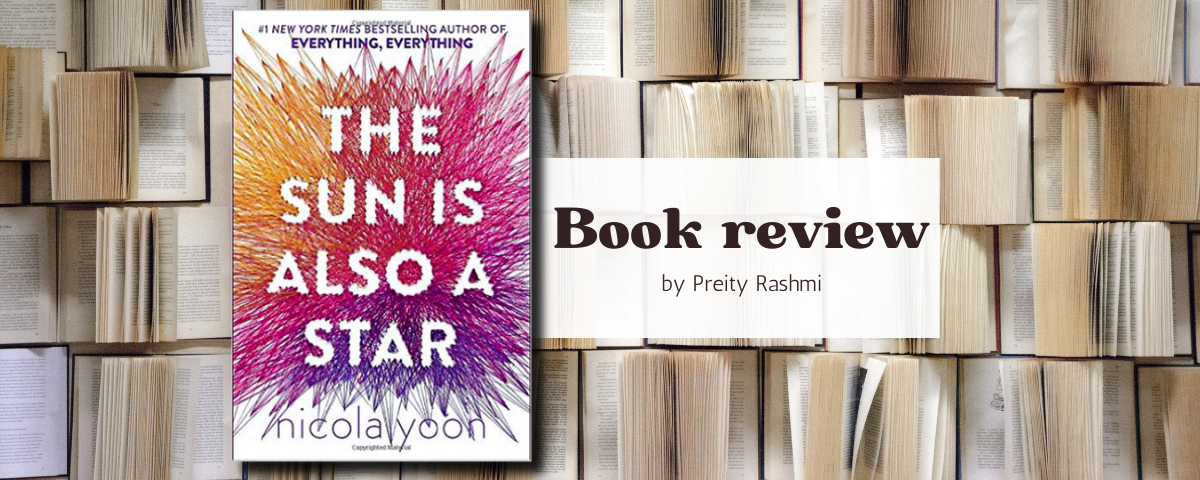 Book Review #52 : The Sun Is Also a Star by Nicola Yoon