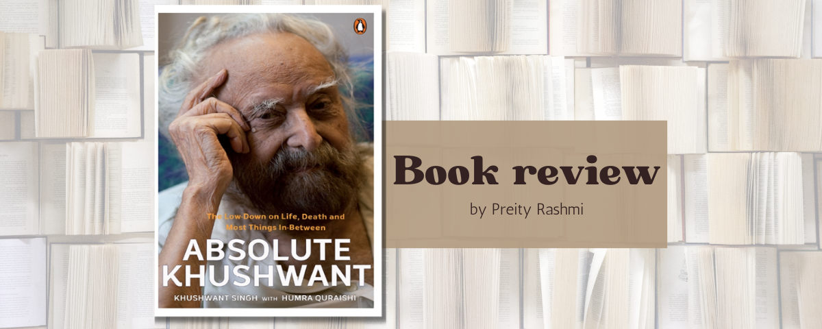 Book Review : Absolute Khushwant - The Low-Down on Life, Death and Most ...
