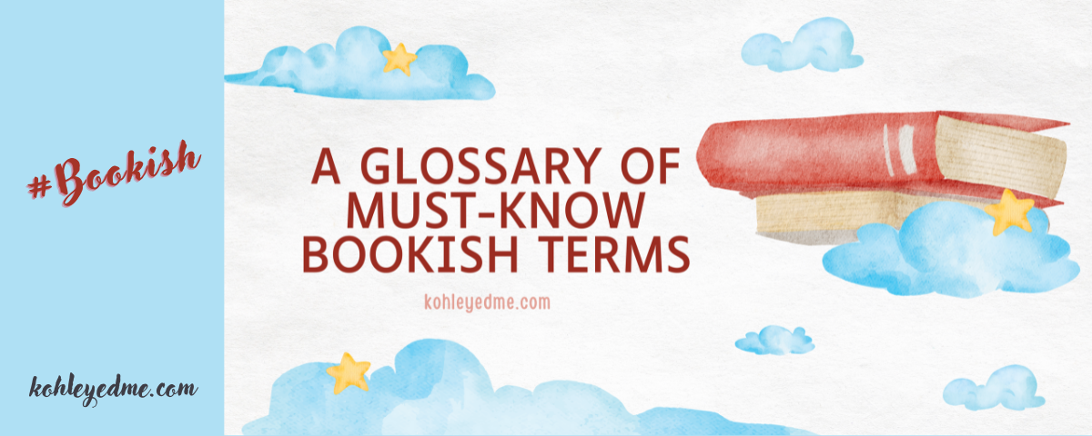 A Glossary of Must-Know Bookish Terms - Kohl Eyed Tales