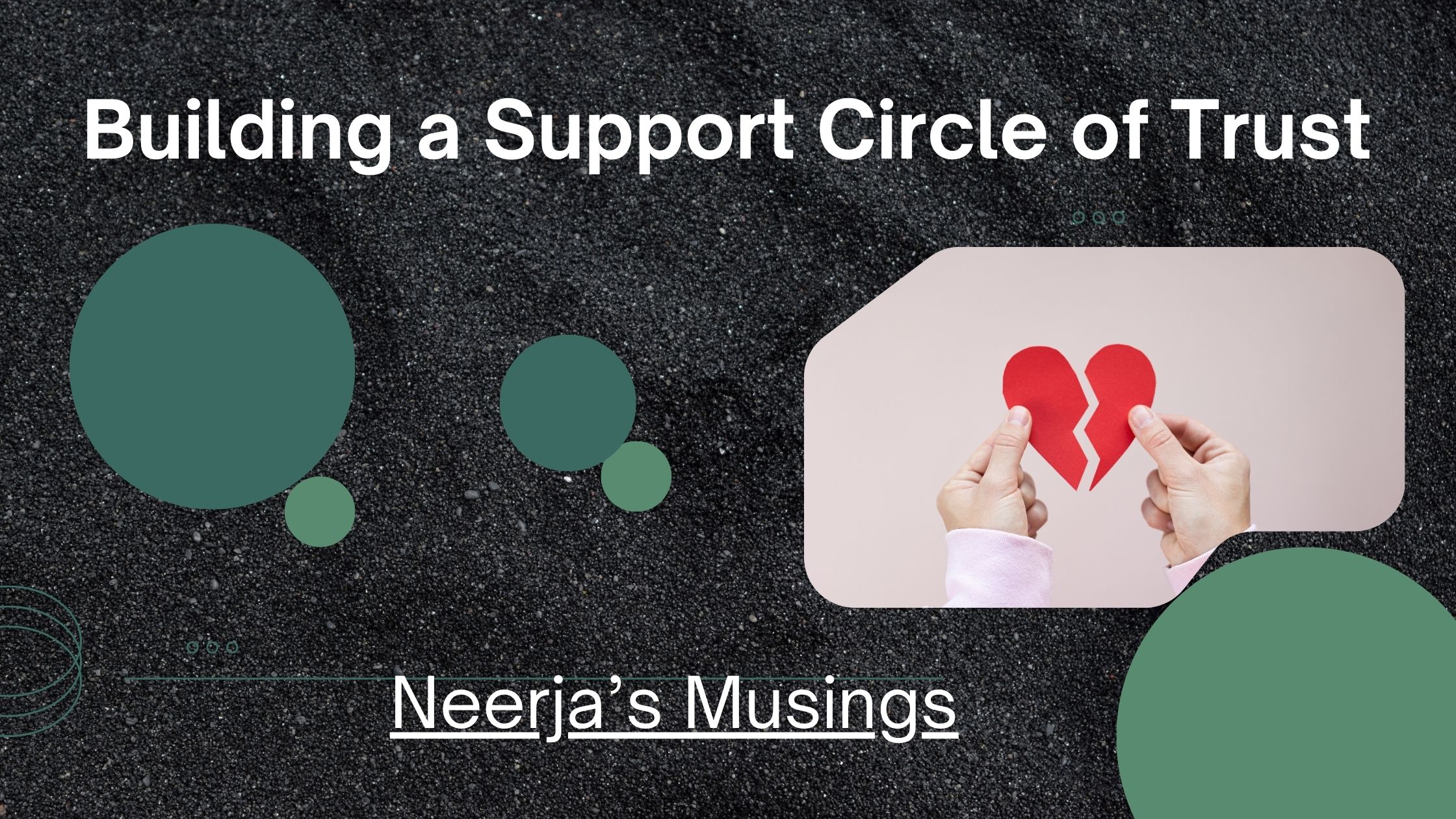 Building a Support Circle of Trust – Neerja's Musings