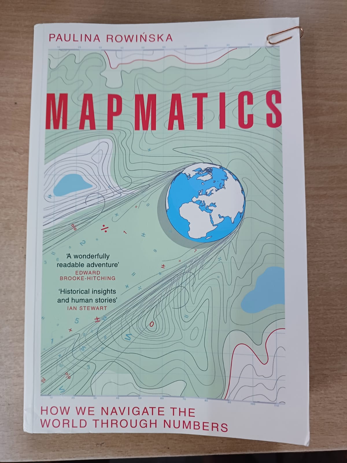 Mapmatics: How we navigate the world through numbers by Paulina ...