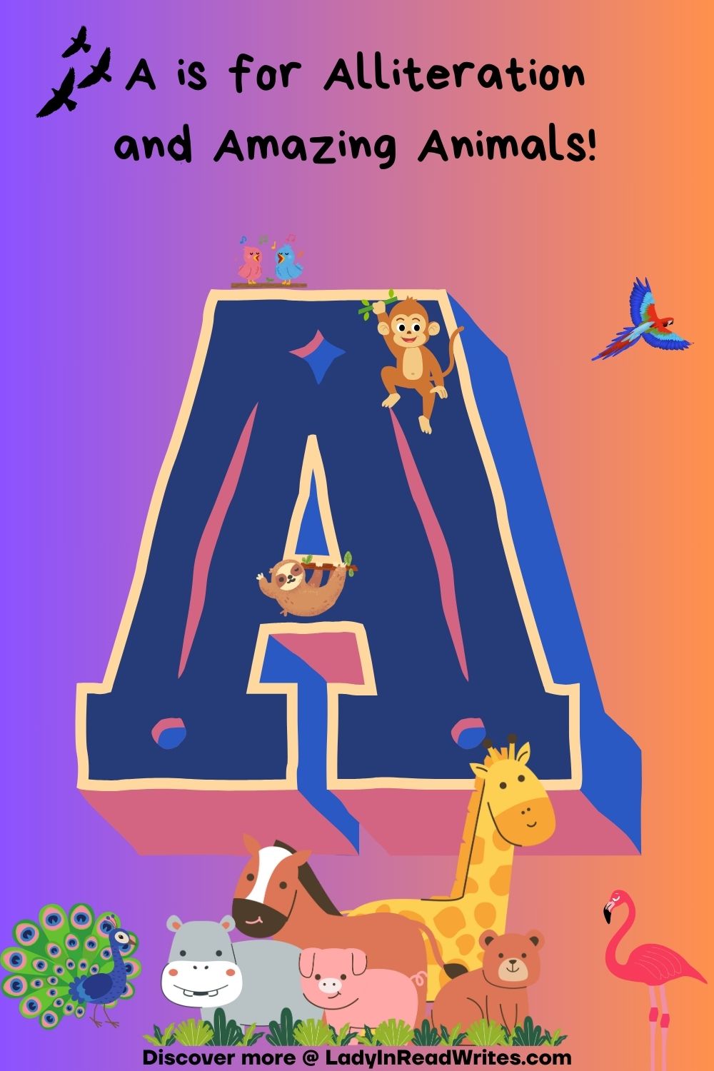 A is for Alliteration and Amazing Animals! - Lady In Read Writes