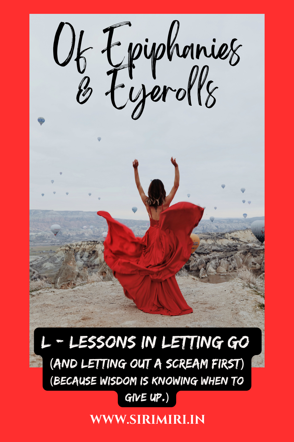 L – Lessons in letting go (And letting out a scream first.)(Because ...