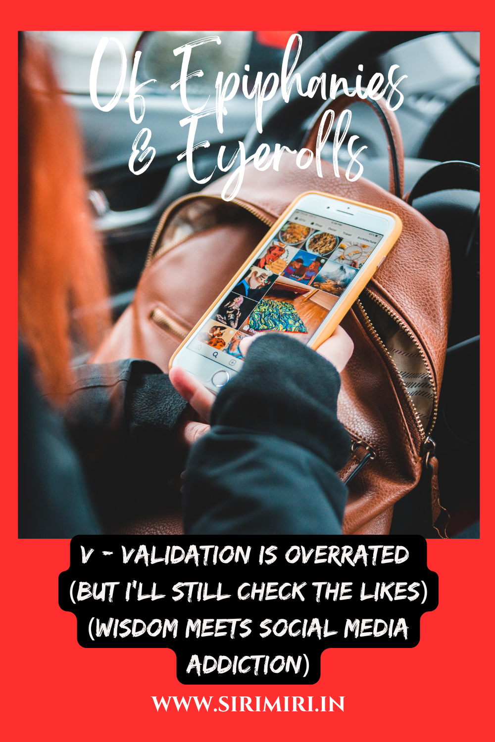 V – Validation is Overrated (But I’ll still check the likes) (Wisdom meets Social Media ...