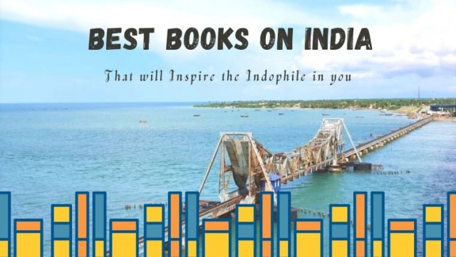 Best Books Set in India that will inspire the Indophile in you