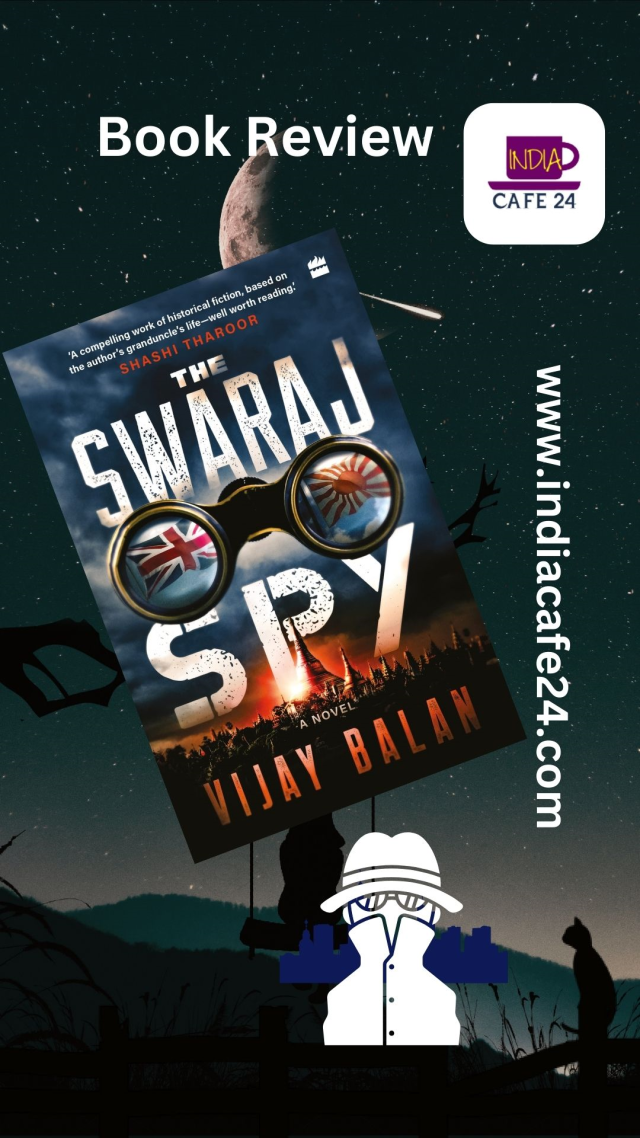 The Swaraj Spy By Vijay Balan – Book Review - Indiacafe24.com